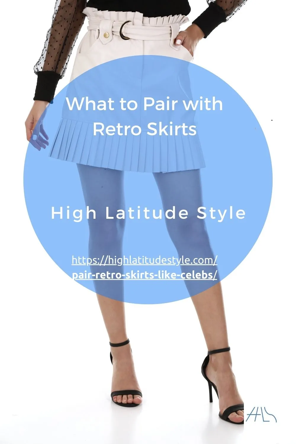 Celebrities in Retro Skirts: What To Pair Them With