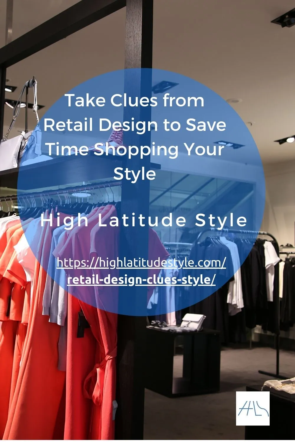 Take Clues from Retail Design to Save Time Shopping Your Style